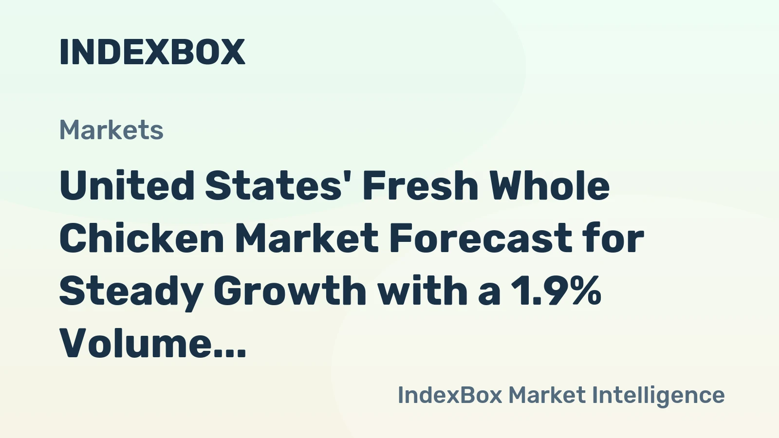 United States' Fresh Whole Chicken Market Forecast for Steady Growth with a 1.9% Volume CAGR