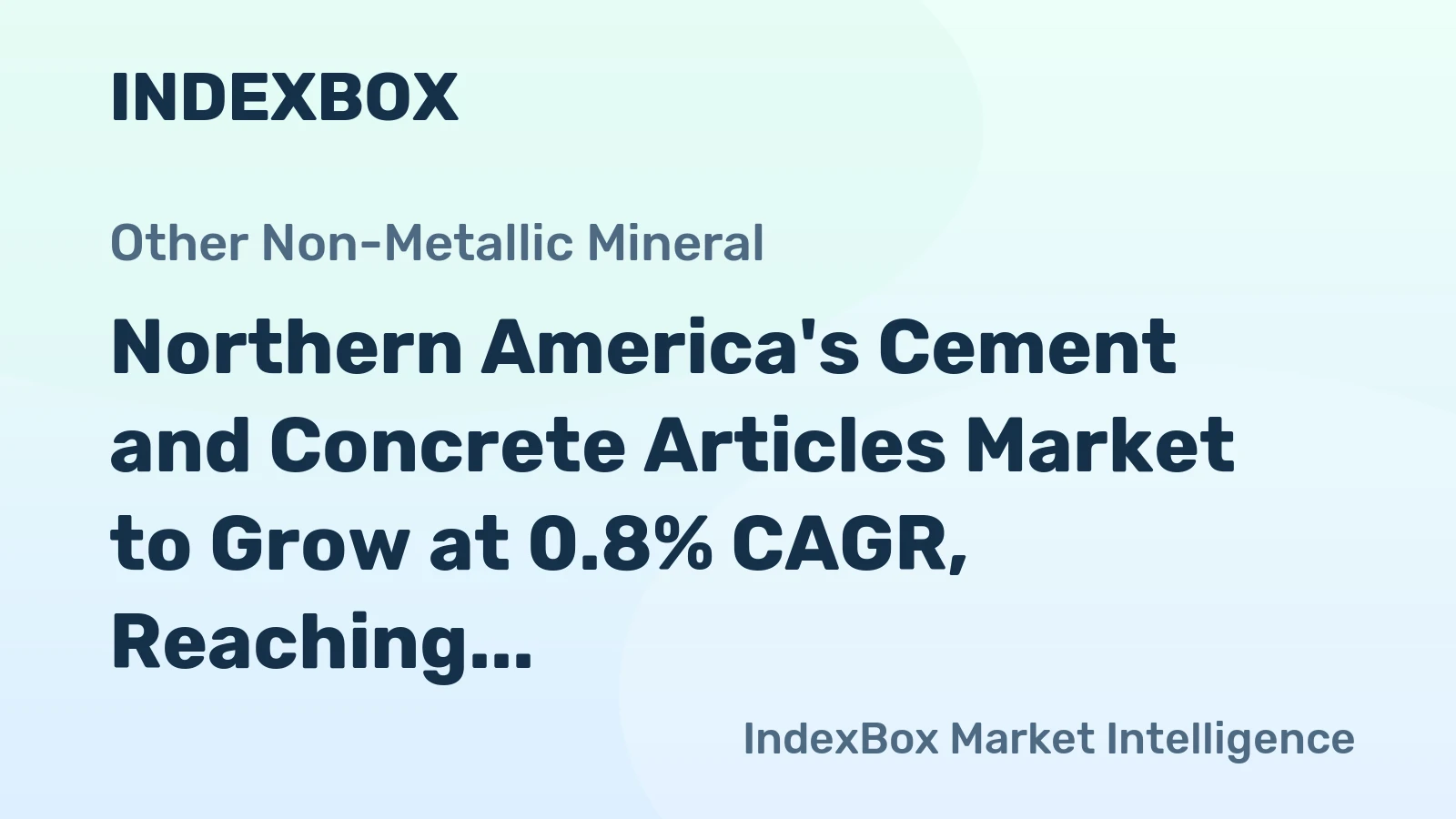 Northern America's Cement and Concrete Articles Market to Grow at 0.8% CAGR, Reaching $25.9B by 2035