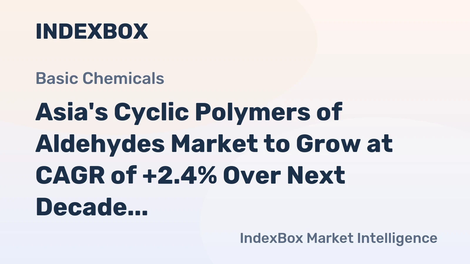 Asia's Cyclic Polymers of Aldehydes Market to Grow at CAGR of +2.4% Over Next Decade