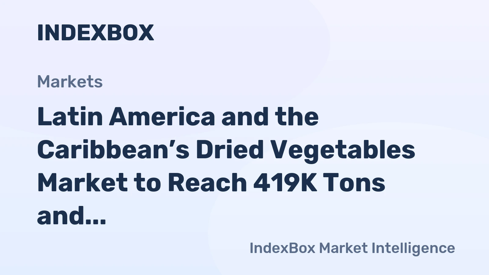 Latin America and the Caribbean’s Dried Vegetables Market to Reach 419K Tons and $2.8B by 2035