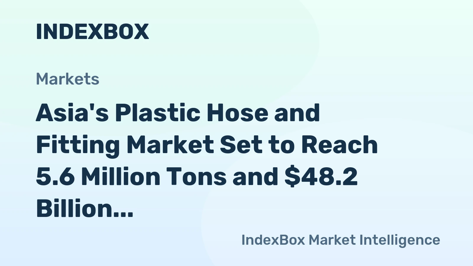 Asia's Plastic Hose and Fitting Market Set to Reach 5.6 Million Tons and $48.2 Billion