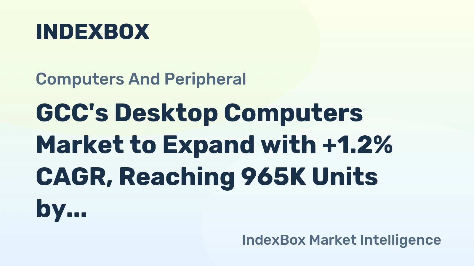 GCC's Desktop Computers Market to Expand with +1.2% CAGR, Reaching 965K Units by 2035