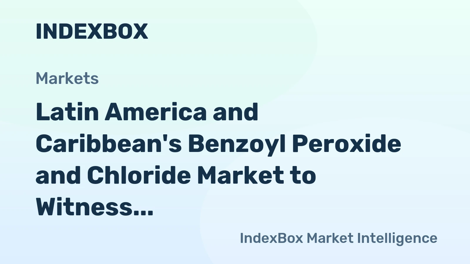 Latin America and Caribbean's Benzoyl Peroxide and Chloride Market to Witness Slight Increase with 1.3% CAGR