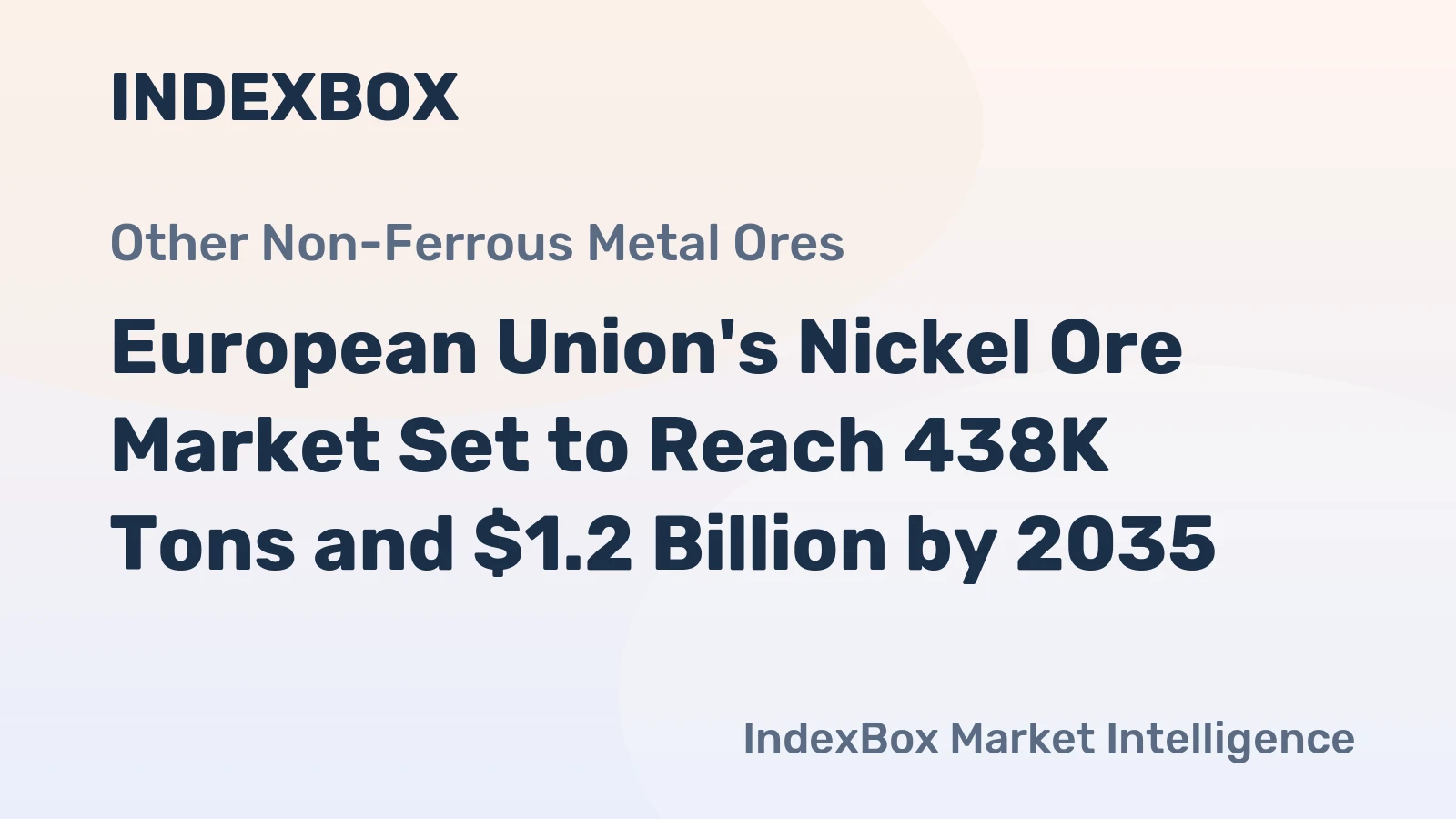 European Union's Nickel Ore Market Set to Reach 438K Tons and $1.2 Billion by 2035
