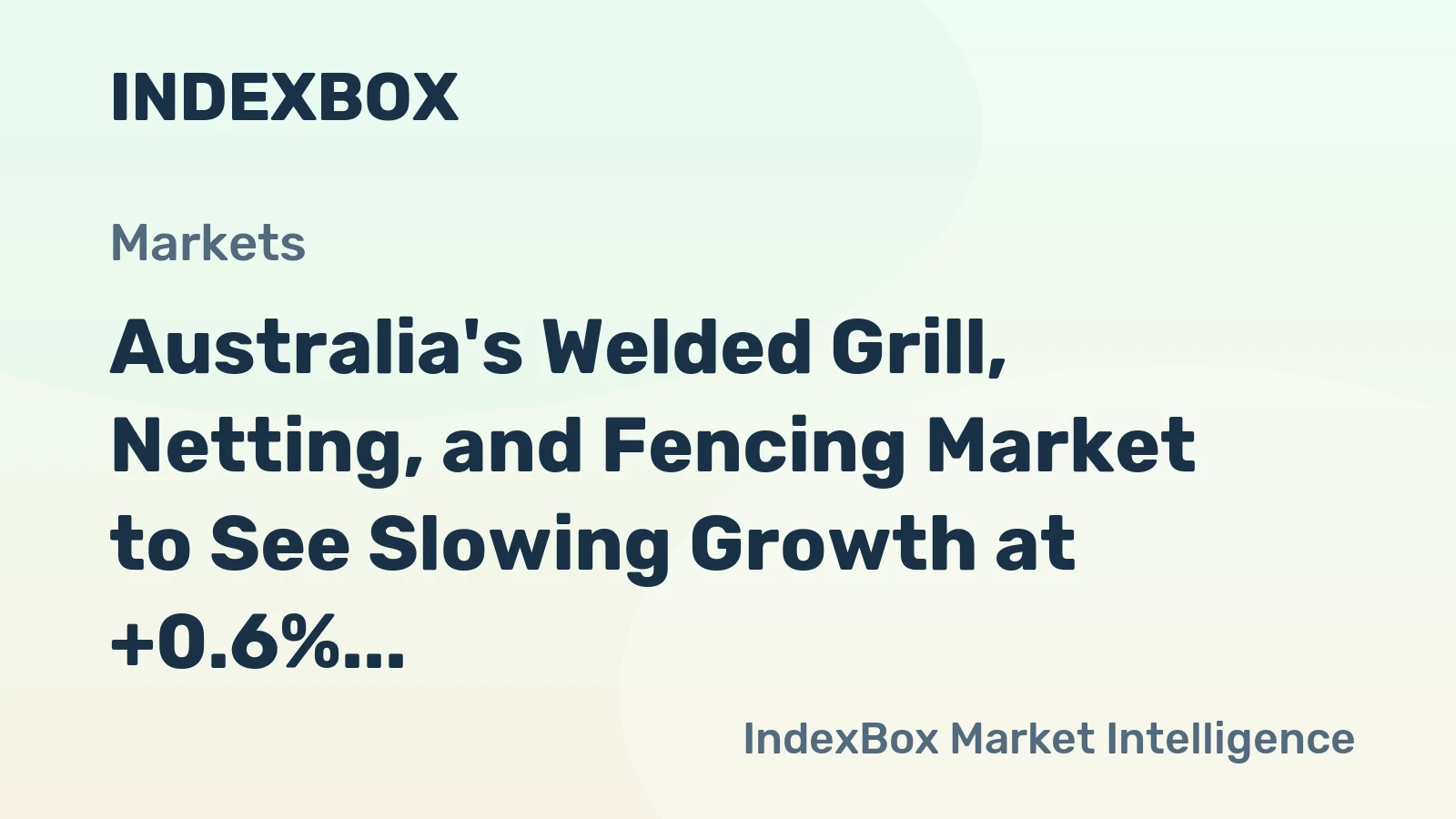 Australia's Welded Grill, Netting, and Fencing Market to See Slowing Growth at +0.6% CAGR Through 2035