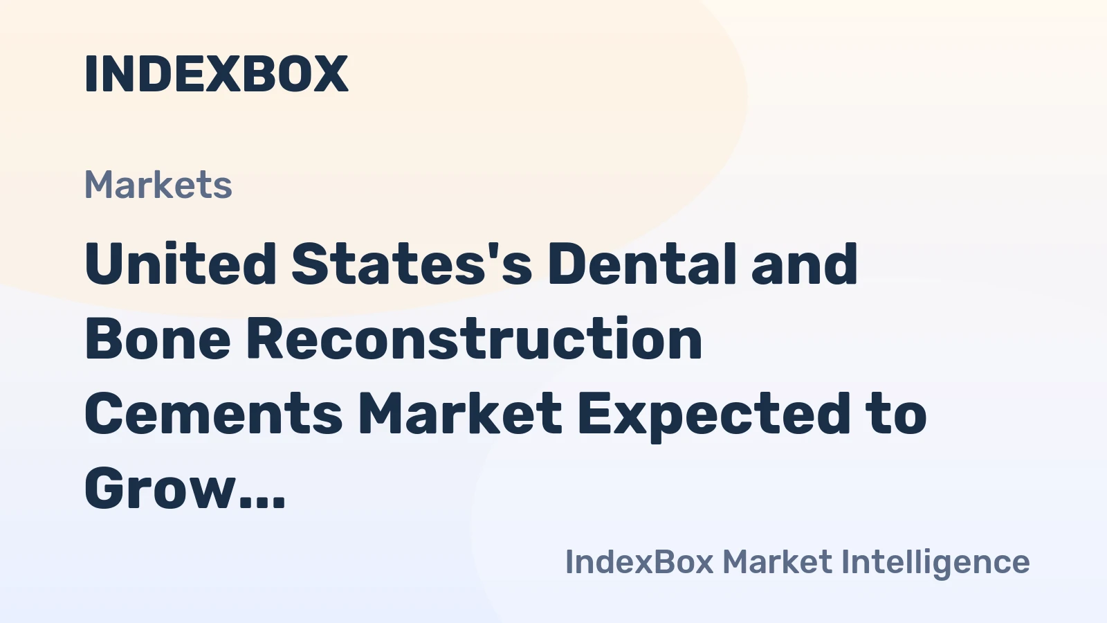 United States's Dental and Bone Reconstruction Cements Market Expected to Grow at a CAGR of +1.5% Through 2035