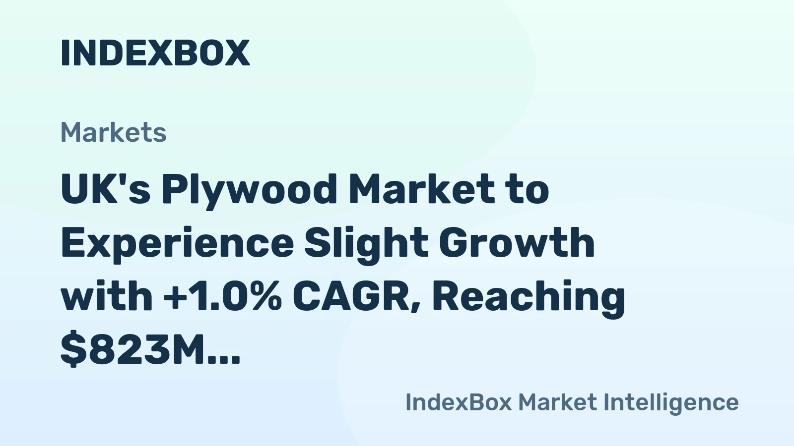 UK's Plywood Market to Experience Slight Growth with +1.0% CAGR, Reaching $823M by 2035