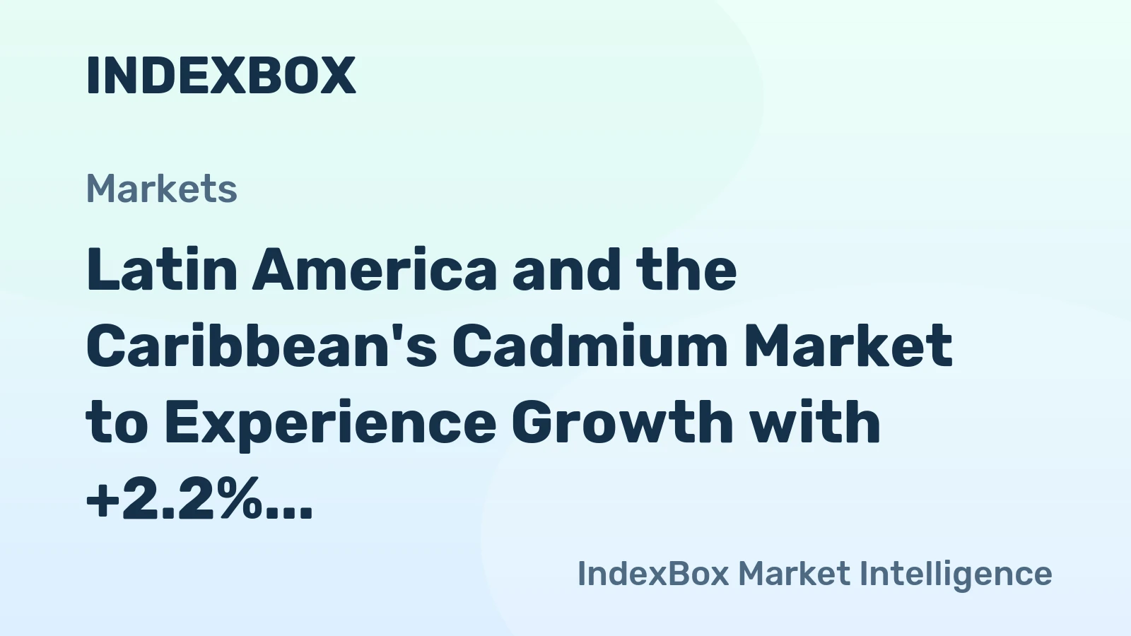 Latin America and the Caribbean's Cadmium Market to Experience Growth with +2.2% CAGR through 2035