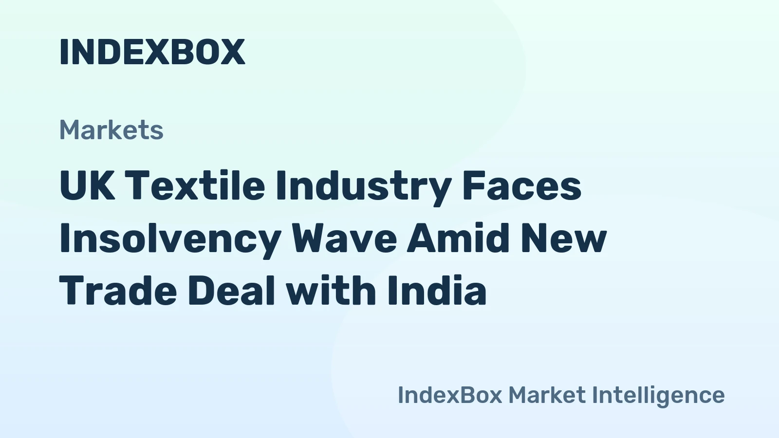 UK Textile Industry Faces Insolvency Wave Amid New Trade Deal with India
