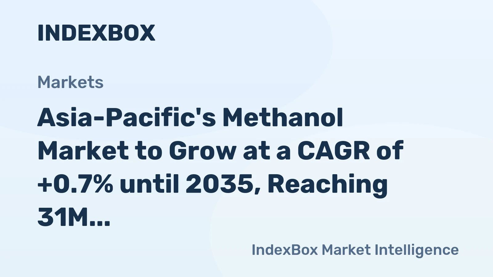 Asia-Pacific's Methanol Market to Grow at a CAGR of +0.7% until 2035, Reaching 31M Tons in Volume and $11B in Value