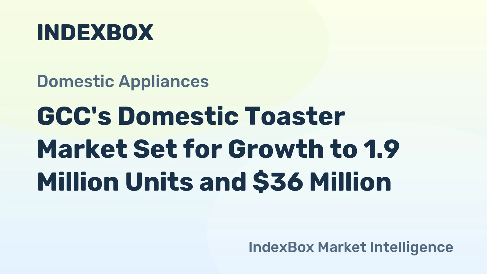 GCC's Domestic Toaster Market Set for Growth to 1.9 Million Units and $36 Million