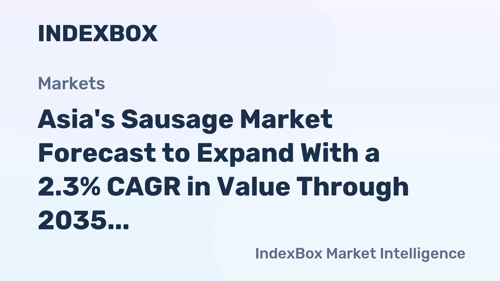 Asia's Sausage Market Forecast to Expand With a 2.3% CAGR in Value Through 2035