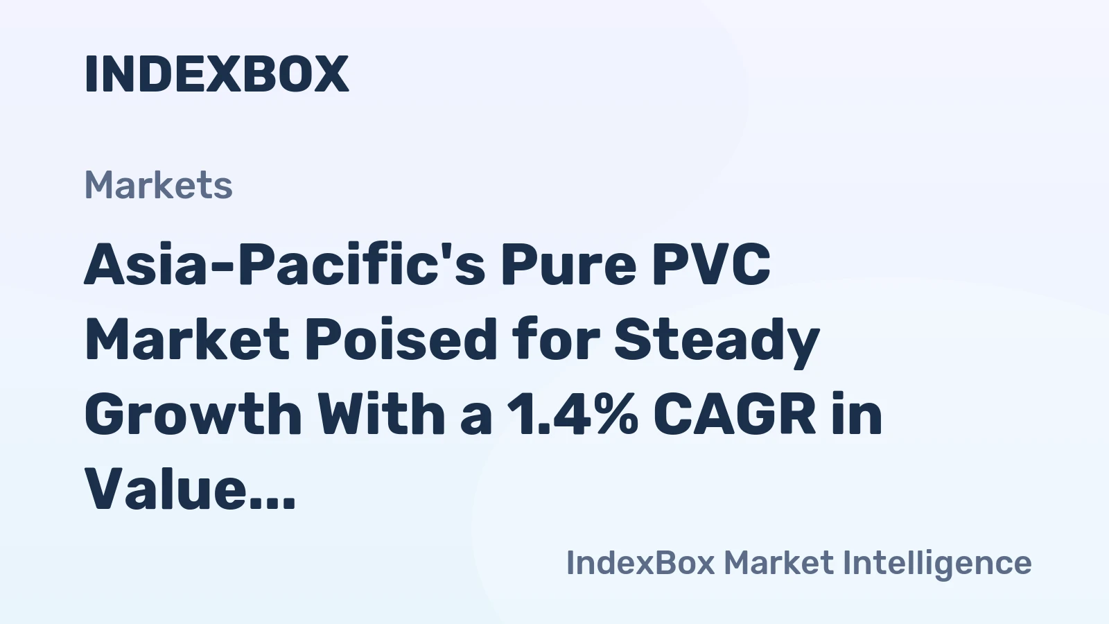 Asia-Pacific's Pure PVC Market Poised for Steady Growth With a 1.4% CAGR in Value Through 2035