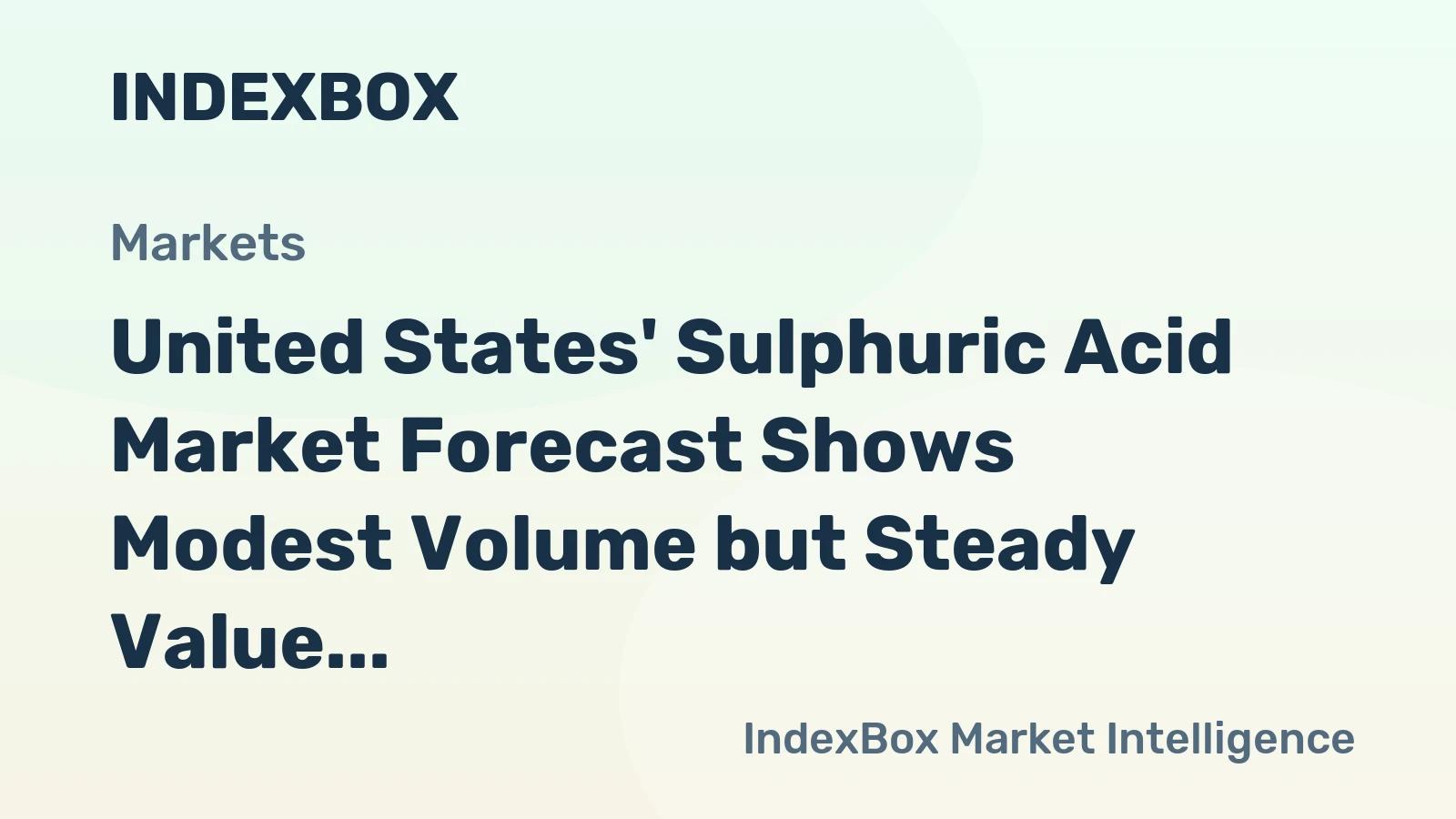 United States' Sulphuric Acid Market Forecast Shows Modest Volume but Steady Value Growth with 1.6% CAGR