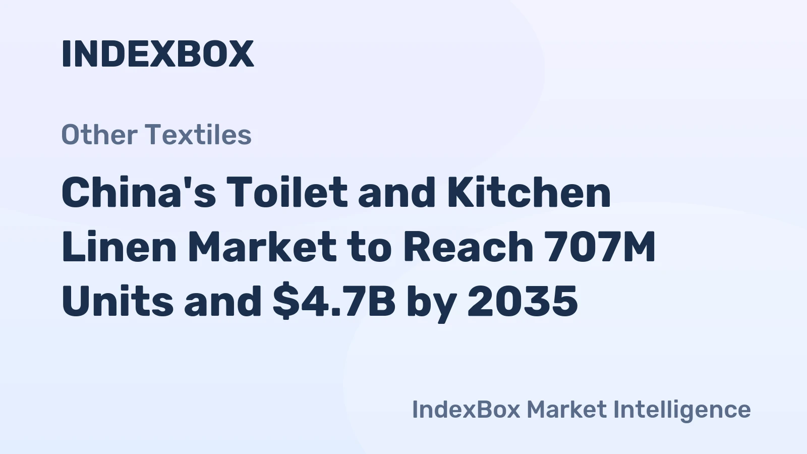 China's Toilet and Kitchen Linen Market to Reach 707M Units and $4.7B by 2035