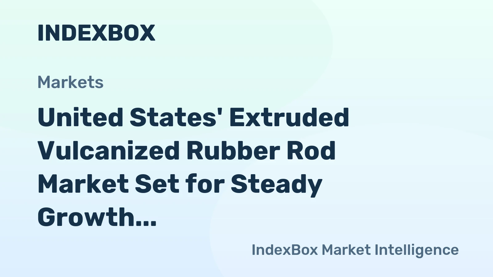 United States' Extruded Vulcanized Rubber Rod Market Set for Steady Growth with a 1% CAGR in Value