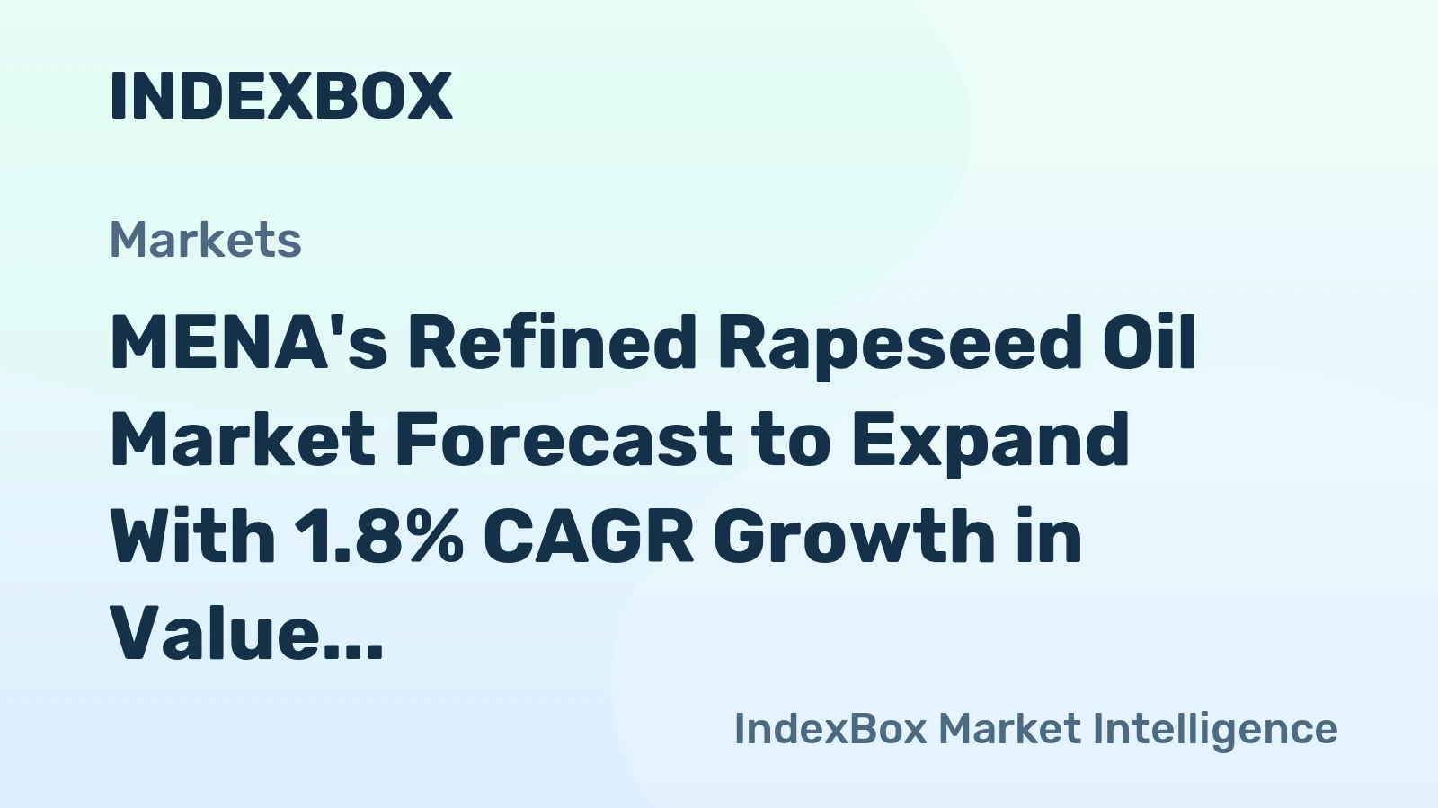 MENA's Refined Rapeseed Oil Market Forecast to Expand With 1.8% CAGR Growth in Value