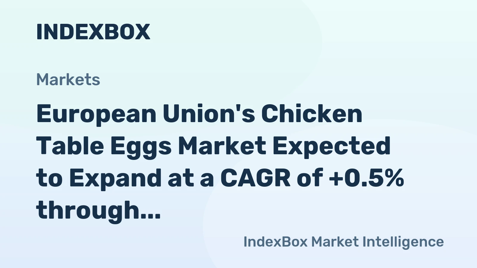 European Union's Chicken Table Eggs Market Expected to Expand at a CAGR of +0.5% through 2035