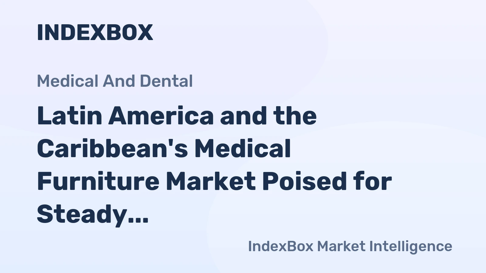 Latin America and the Caribbean's Medical Furniture Market Poised for Steady Growth With 1.1% CAGR