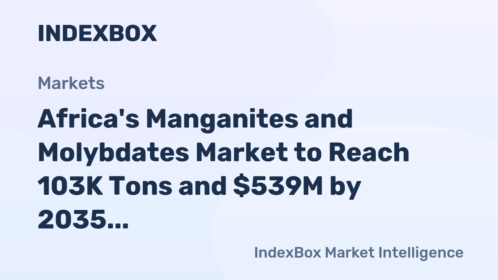 Africa's Manganites and Molybdates Market to Reach 103K Tons and $539M by 2035