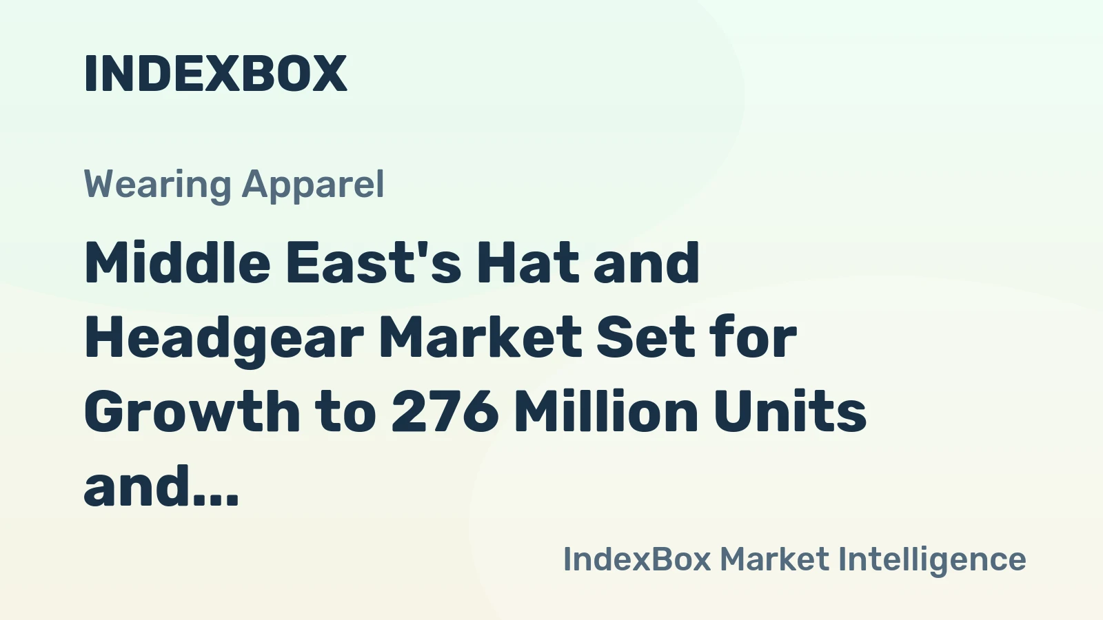 Middle East's Hat and Headgear Market Set for Growth to 276 Million Units and $314 Million Value