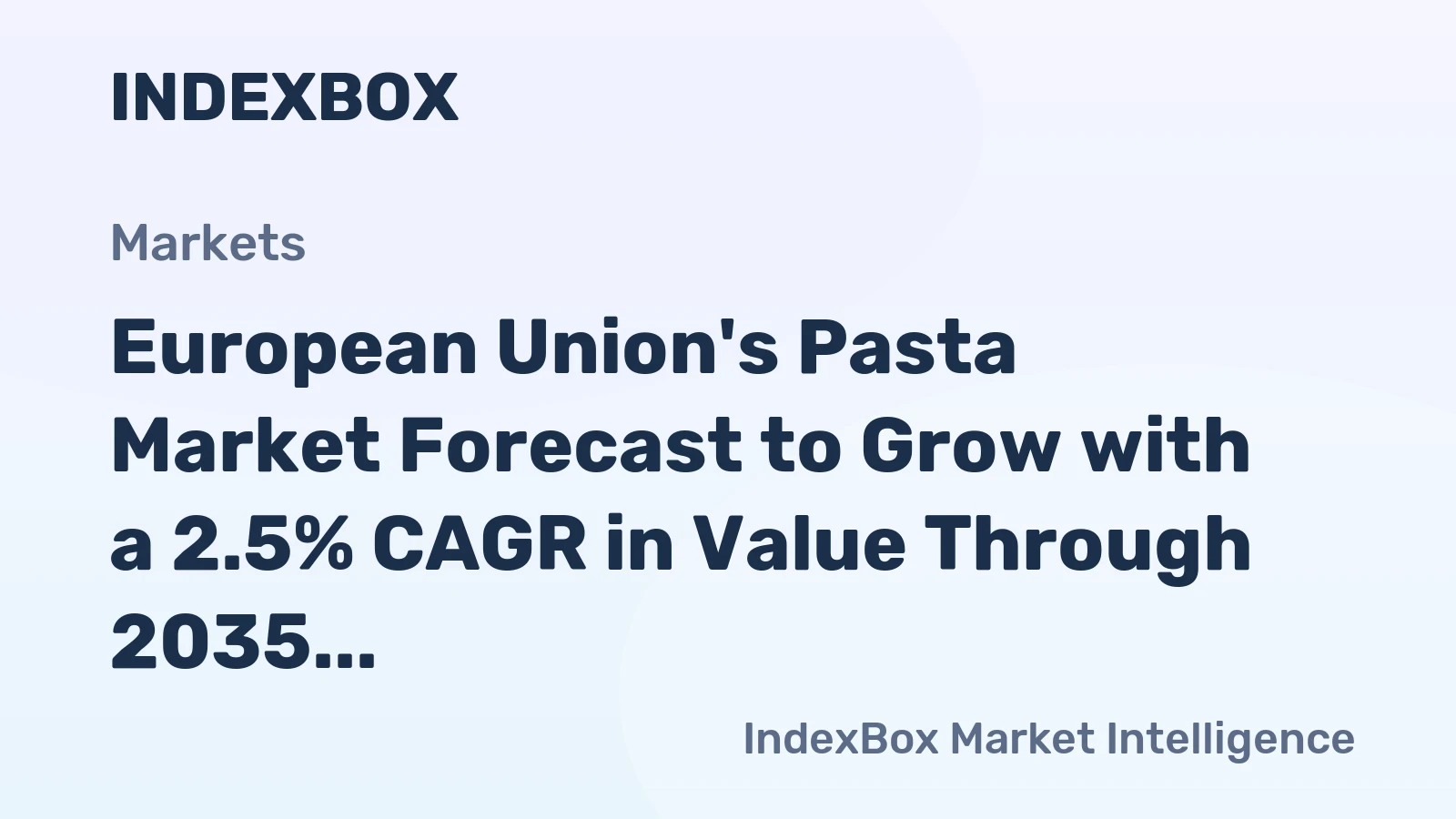 European Union's Pasta Market Forecast to Grow with a 2.5% CAGR in Value Through 2035