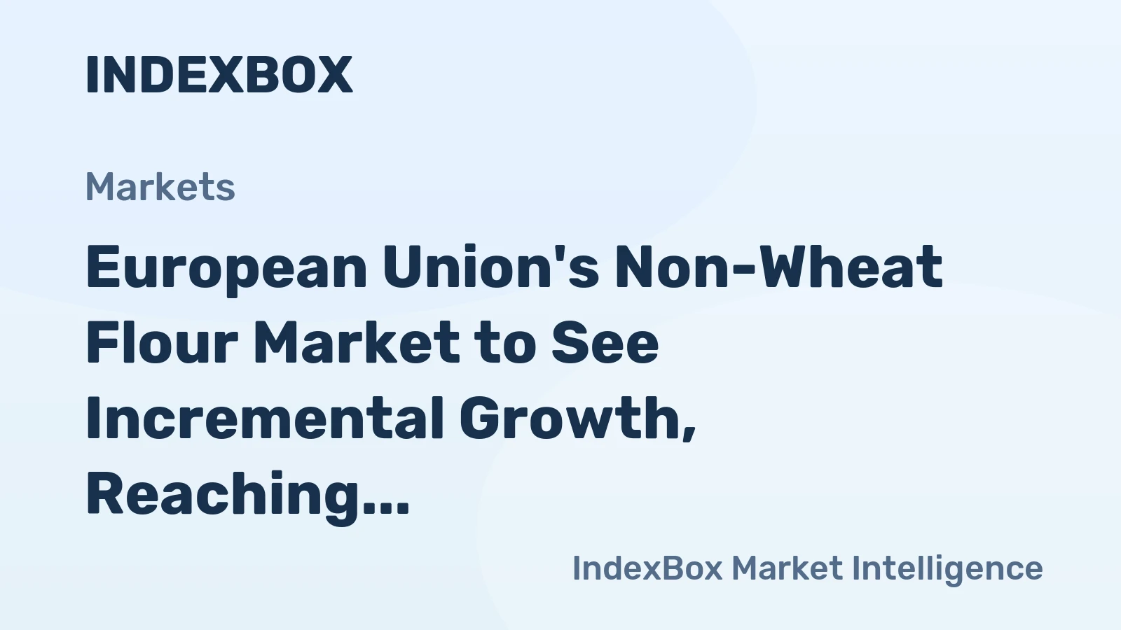European Union's Non-Wheat Flour Market to See Incremental Growth, Reaching 2.8M tons and $2.2B by 2035