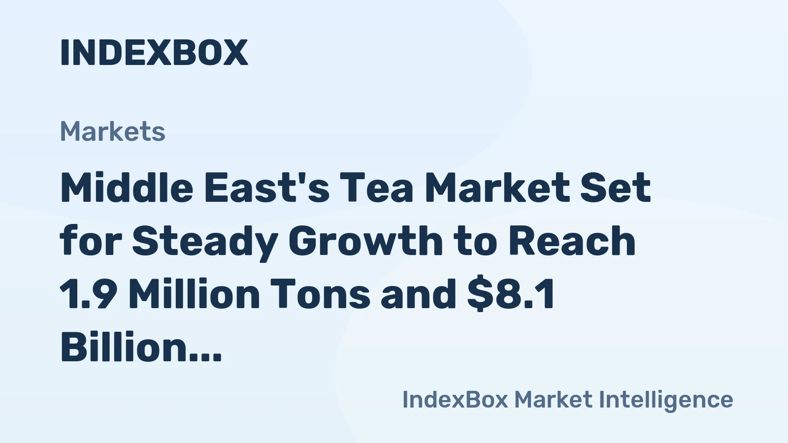 Middle East's Tea Market Set for Steady Growth to Reach 1.9 Million Tons and $8.1 Billion by 2035