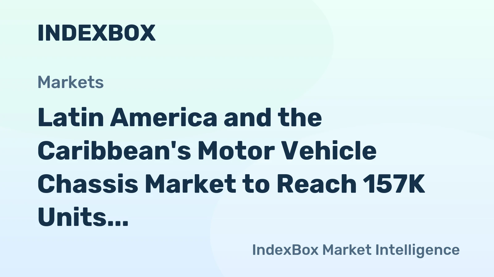 Latin America and the Caribbean's Motor Vehicle Chassis Market to Reach 157K Units and $10B by 2035