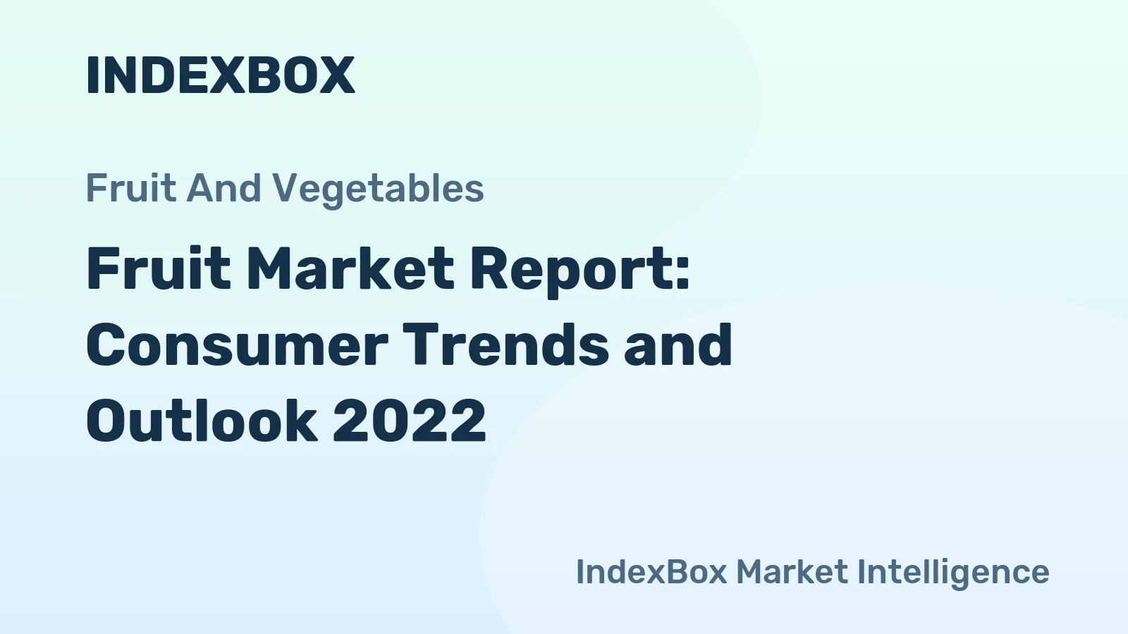 Fruit Market Report: Consumer Trends and Outlook 2022