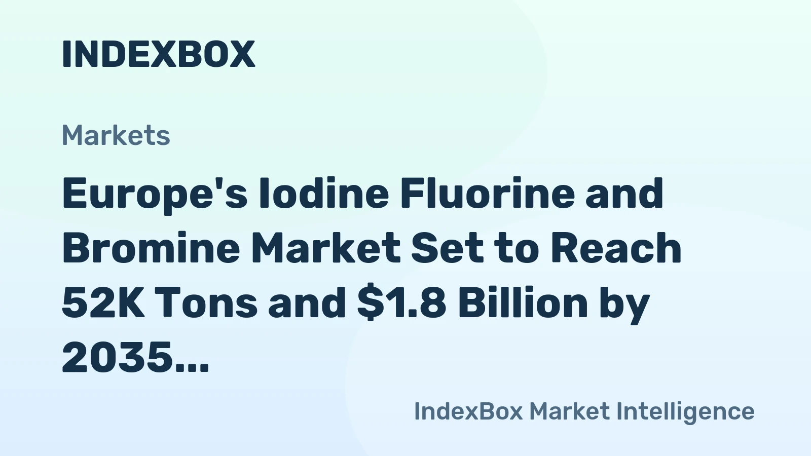 Europe's Iodine Fluorine and Bromine Market Set to Reach 52K Tons and $1.8 Billion by 2035