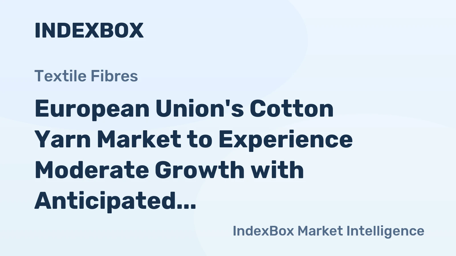 European Union's Cotton Yarn Market to Experience Moderate Growth with Anticipated CAGR of +1.1% from 2024 to 2035