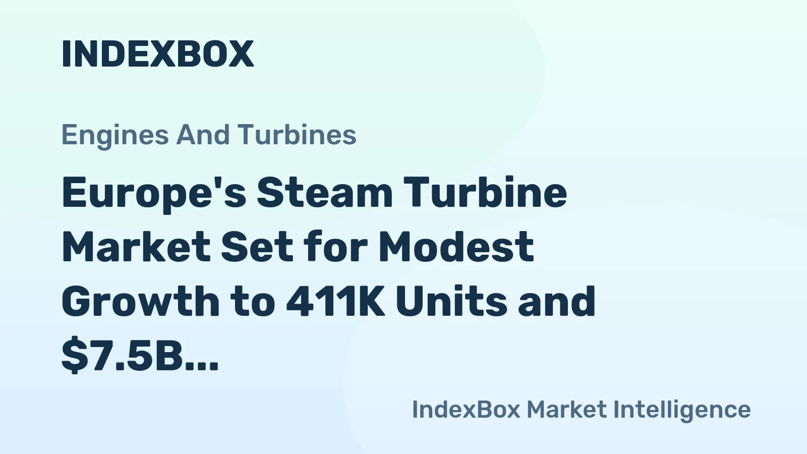 Europe's Steam Turbine Market Set for Modest Growth to 411K Units and $7.5B by 2035