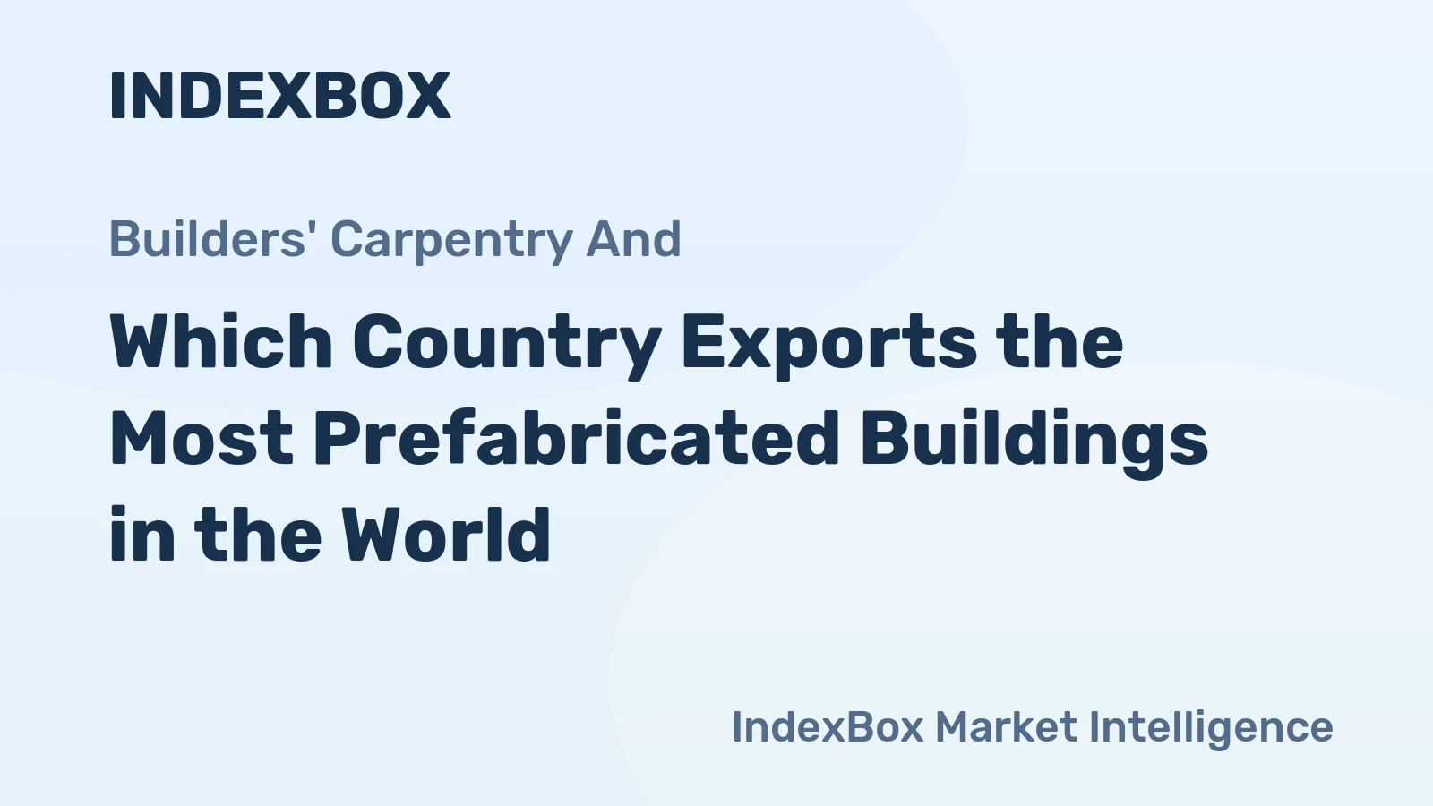 Which Country Exports the Most Prefabricated Buildings in the World?