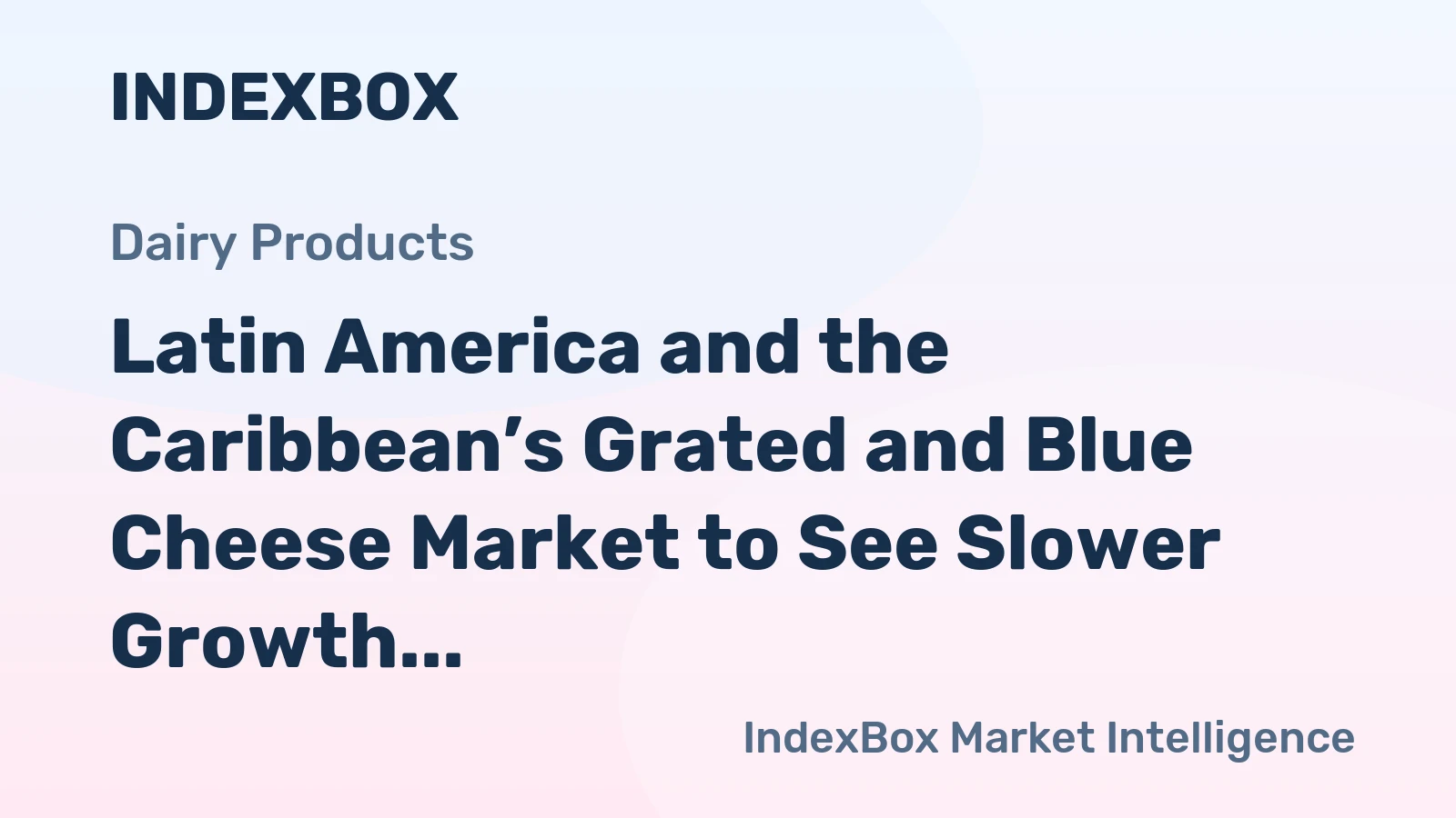 Latin America and the Caribbean’s Grated and Blue Cheese Market to See Slower Growth With a +1.5% Value CAGR Through 2035