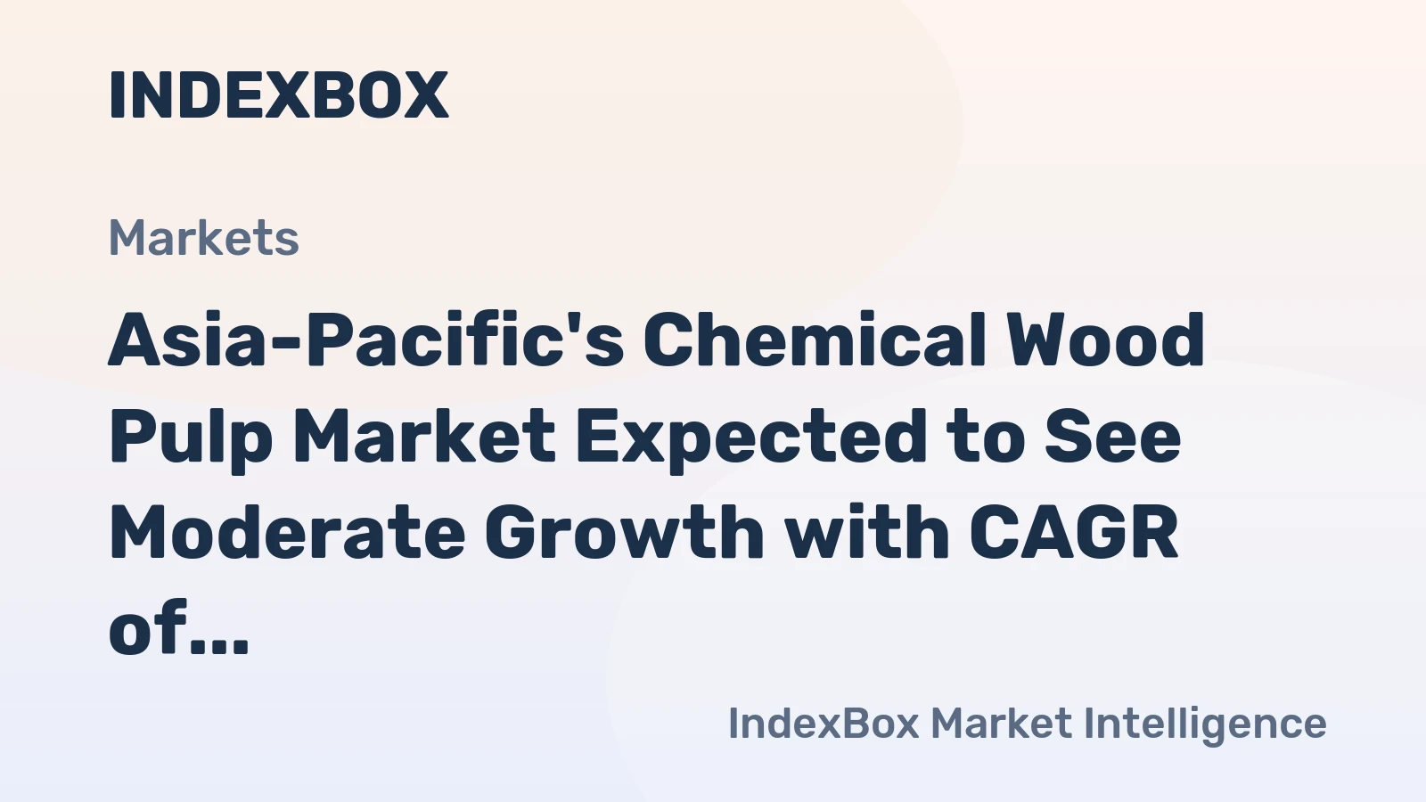 Asia-Pacific's Chemical Wood Pulp Market Expected to See Moderate Growth with CAGR of +1.7% by 2035