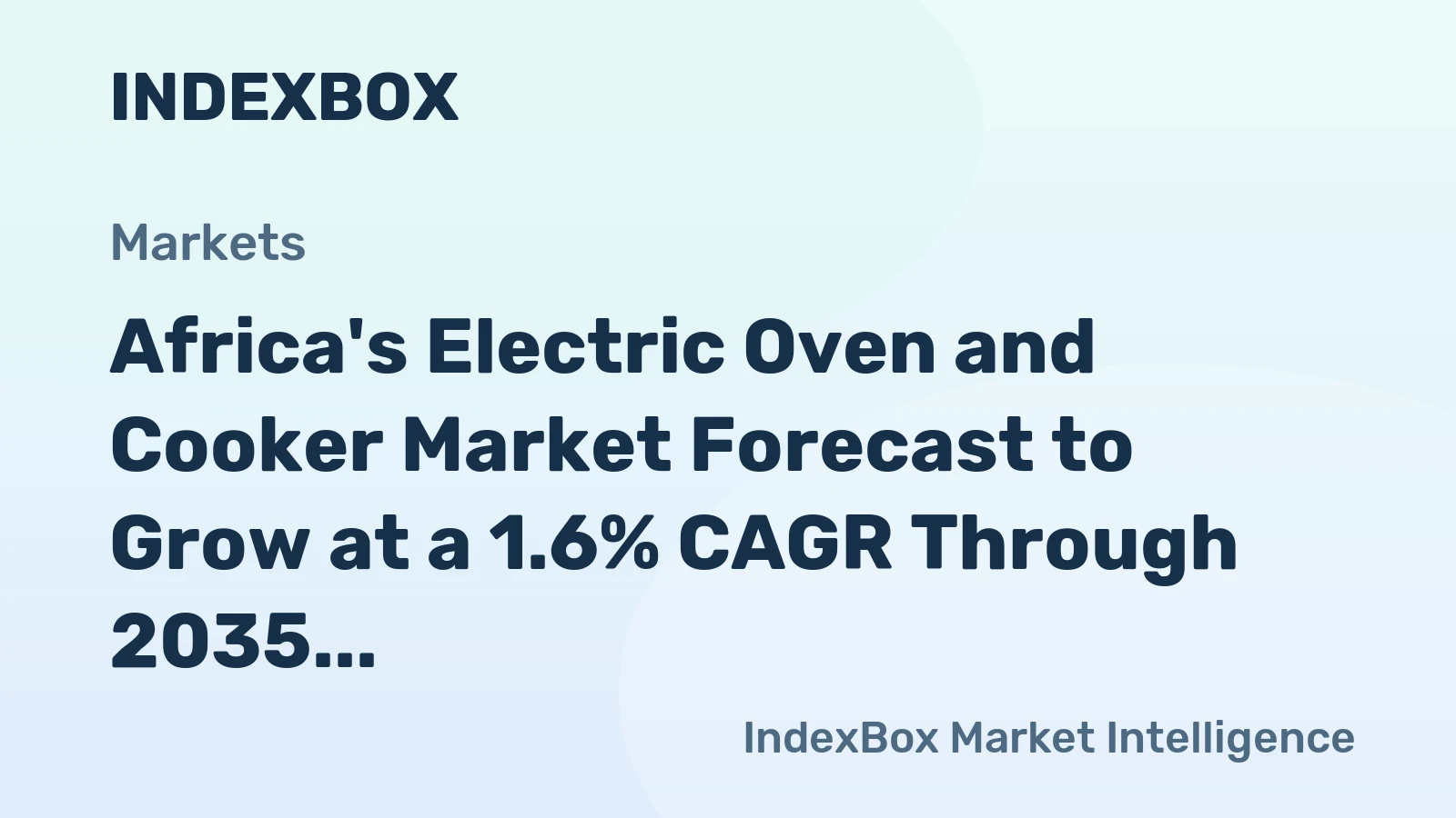Africa's Electric Oven and Cooker Market Forecast to Grow at a 1.6% CAGR Through 2035