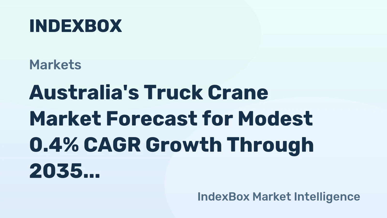 Australia's Truck Crane Market Forecast for Modest 0.4% CAGR Growth Through 2035