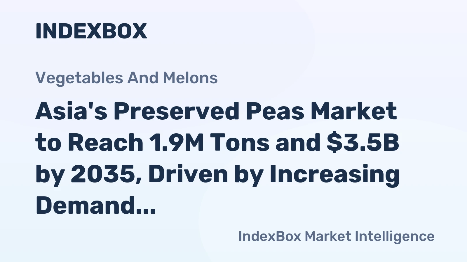 Asia's Preserved Peas Market to Reach 1.9M Tons and $3.5B by 2035, Driven by Increasing Demand