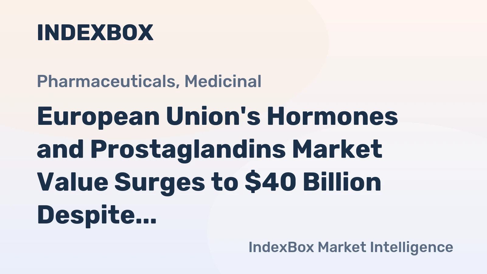 European Union's Hormones and Prostaglandins Market Value Surges to $40 Billion Despite Volume Drop