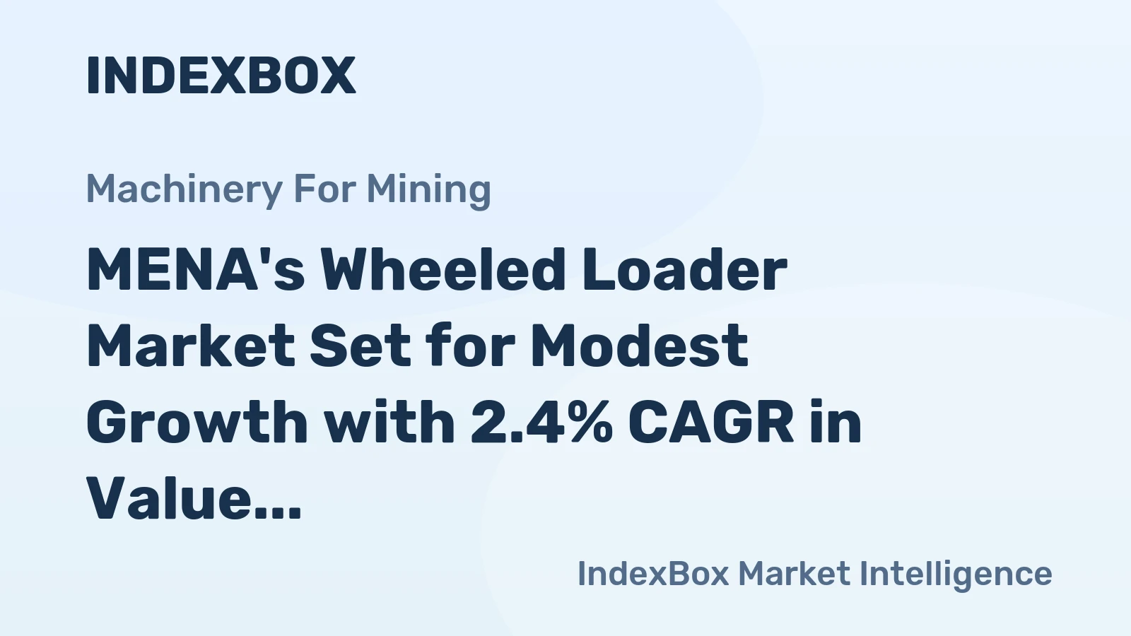 MENA's Wheeled Loader Market Set for Modest Growth with 2.4% CAGR in Value