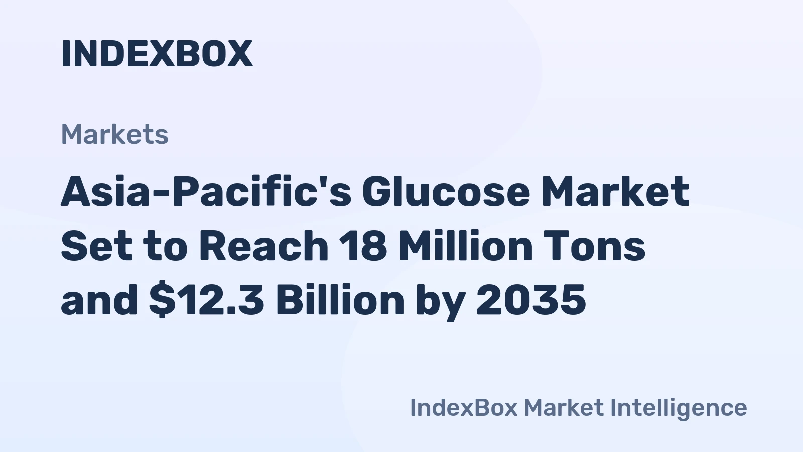 Asia-Pacific's Glucose Market Set to Reach 18 Million Tons and $12.3 Billion by 2035