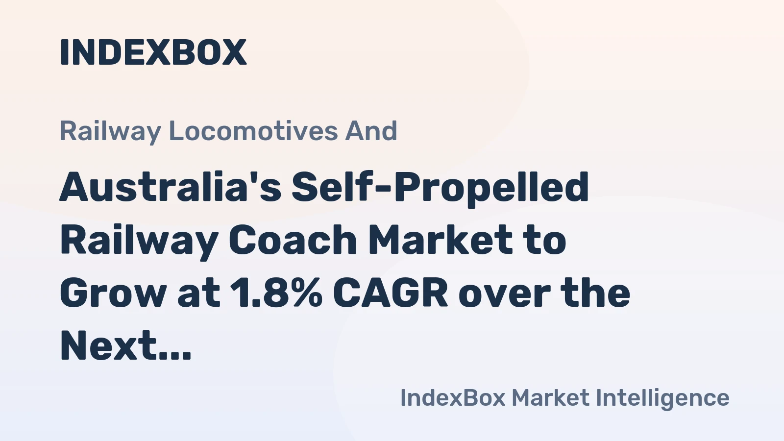 Australia's Self-Propelled Railway Coach Market to Grow at 1.8% CAGR over the Next Decade