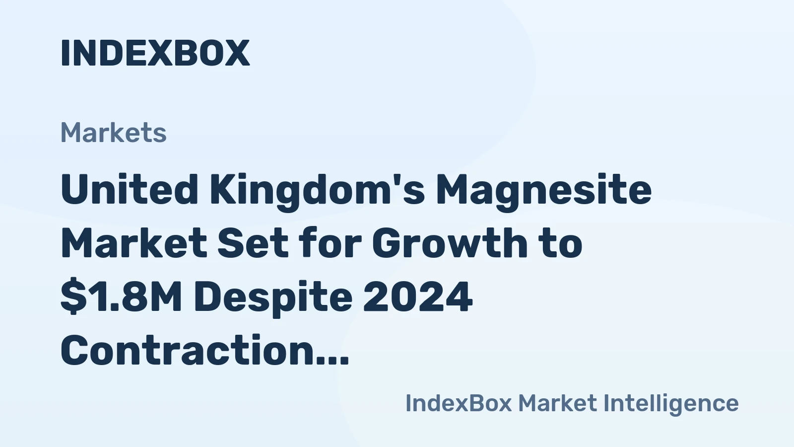 United Kingdom's Magnesite Market Set for Growth to $1.8M Despite 2024 Contraction