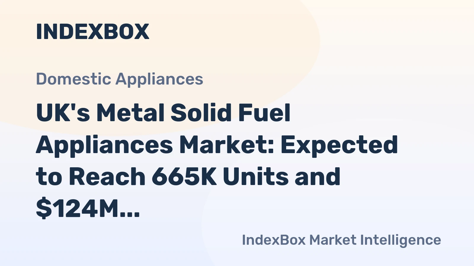 UK's Metal Solid Fuel Appliances Market: Expected to Reach 665K Units and $124M by 2035