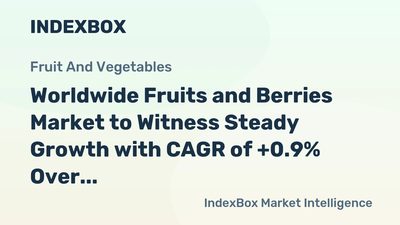 Worldwide Fruits and Berries Market to Witness Steady Growth with CAGR of +0.9% Over Next Decade
