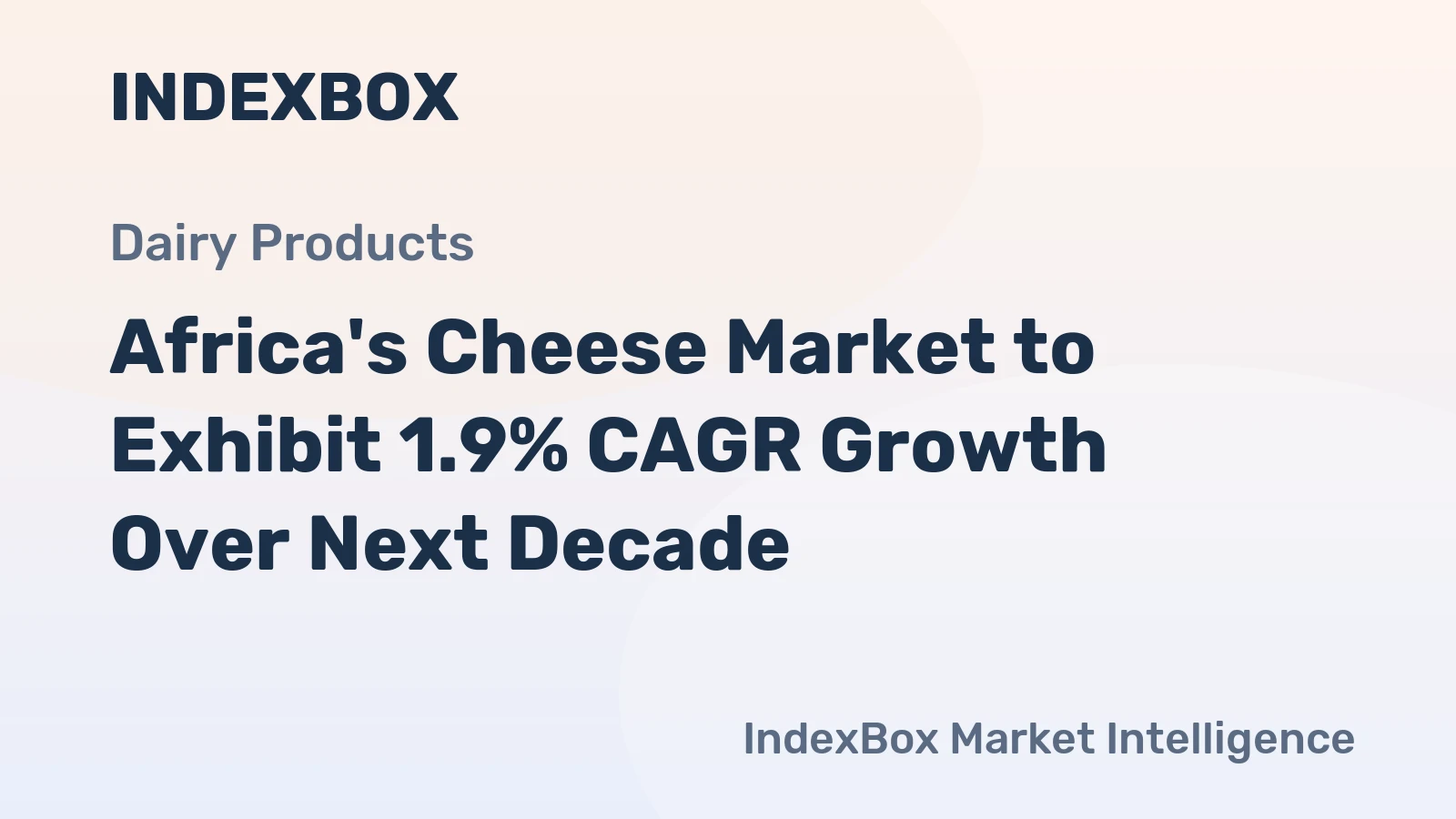 Africa's Cheese Market to Exhibit 1.9% CAGR Growth Over Next Decade