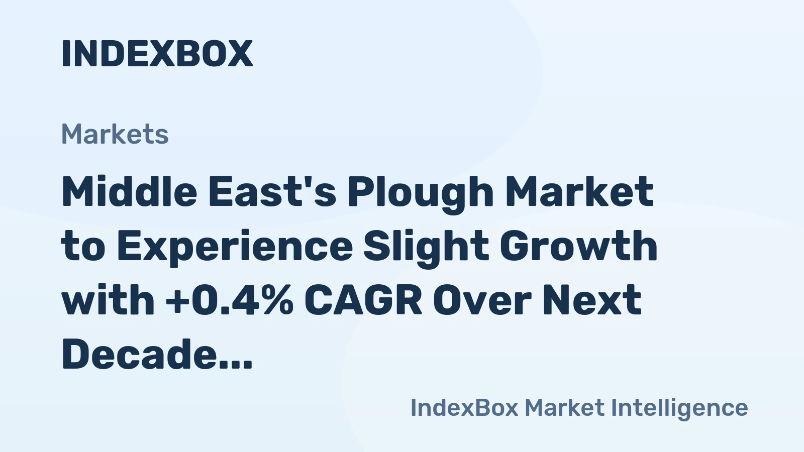 Middle East's Plough Market to Experience Slight Growth with +0.4% CAGR Over Next Decade