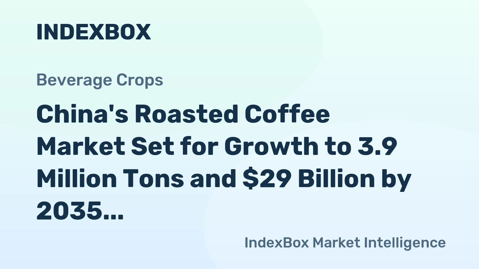 China's Roasted Coffee Market Set for Growth to 3.9 Million Tons and $29 Billion by 2035