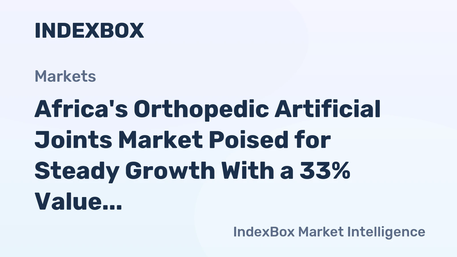 Africa's Orthopedic Artificial Joints Market Poised for Steady Growth With a 33% Value CAGR Through 2035